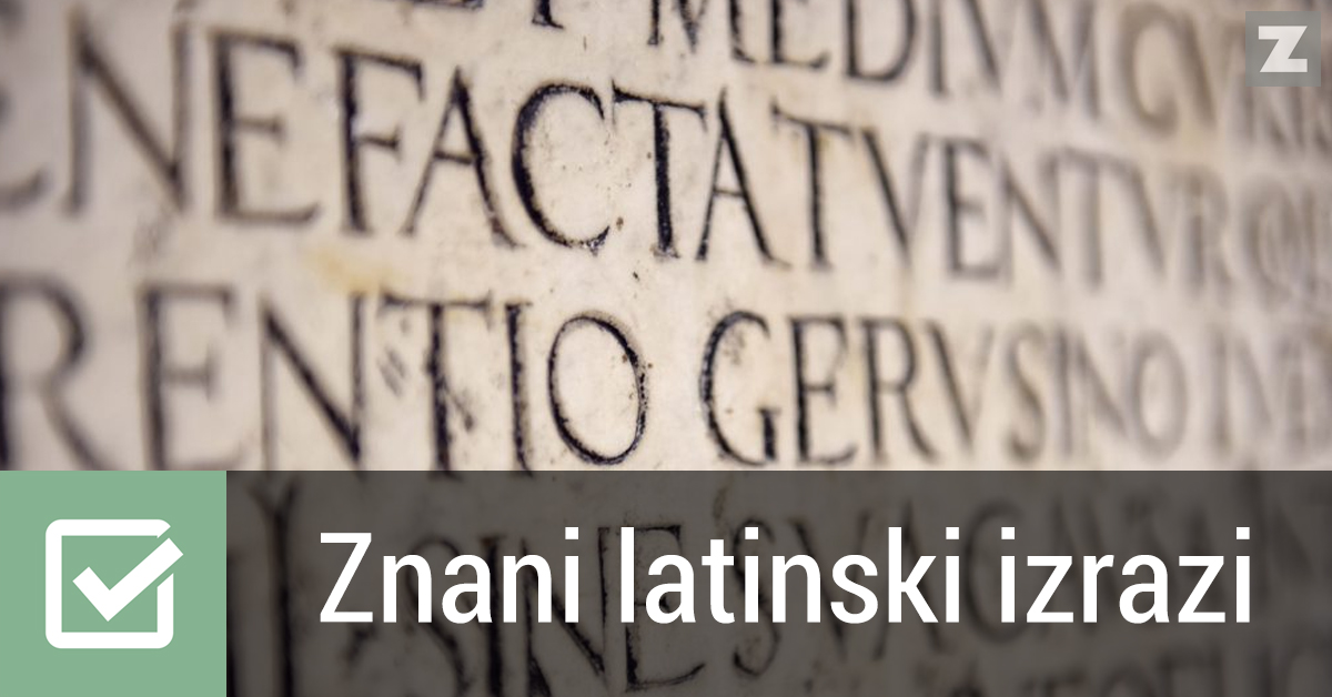 Znani latinski izrazi | Naravoslovje | Preverjanje znanja | Zmaga.com